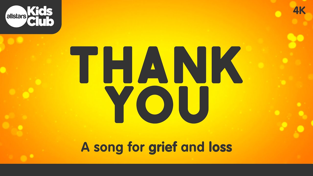 THANK YOU | Grief Music video + lyrics for kids and families dealing ...