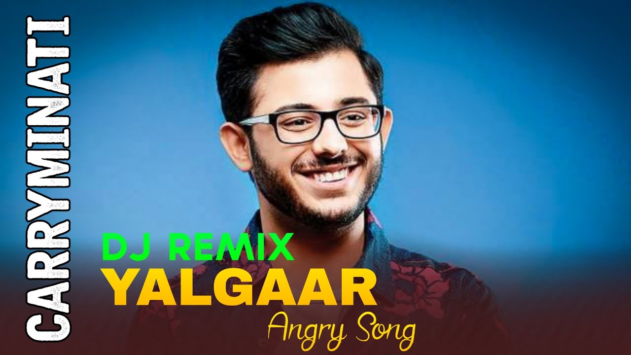 Yalgaar Angry Dj Remix Song 2020 | Tik Tok vs YouTube | CarryMinati ...