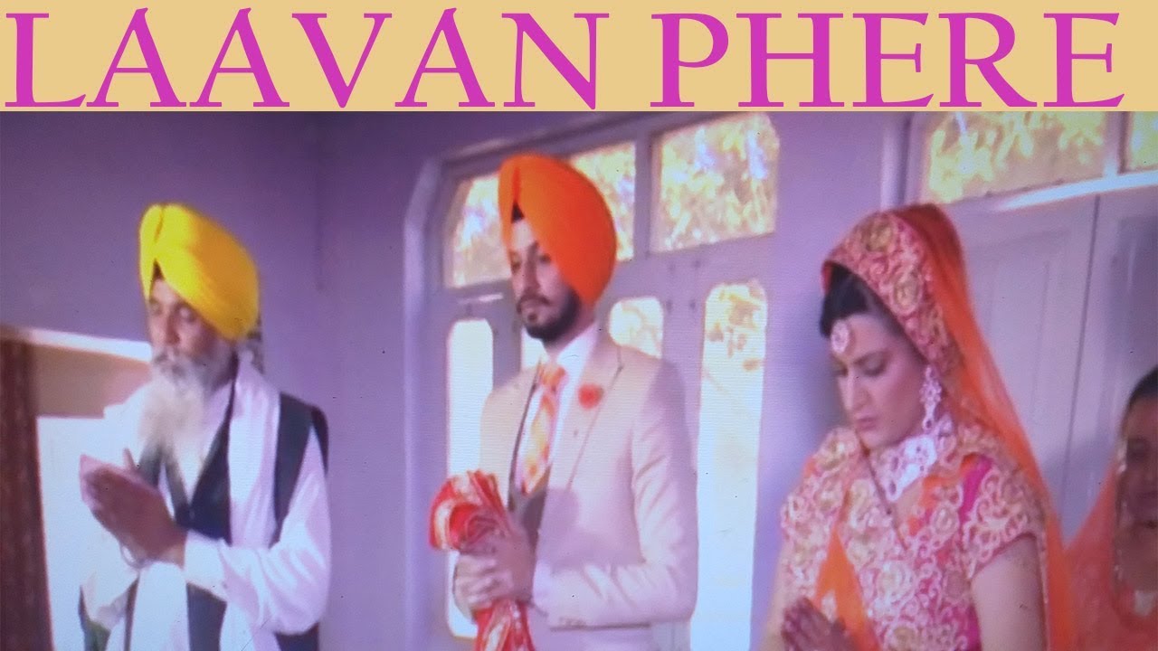 LAVAN PHERE |SIKH MARRIAGE |ANAND KARAJ|PUNJABI WEDDING |SIKH WEDDING ...