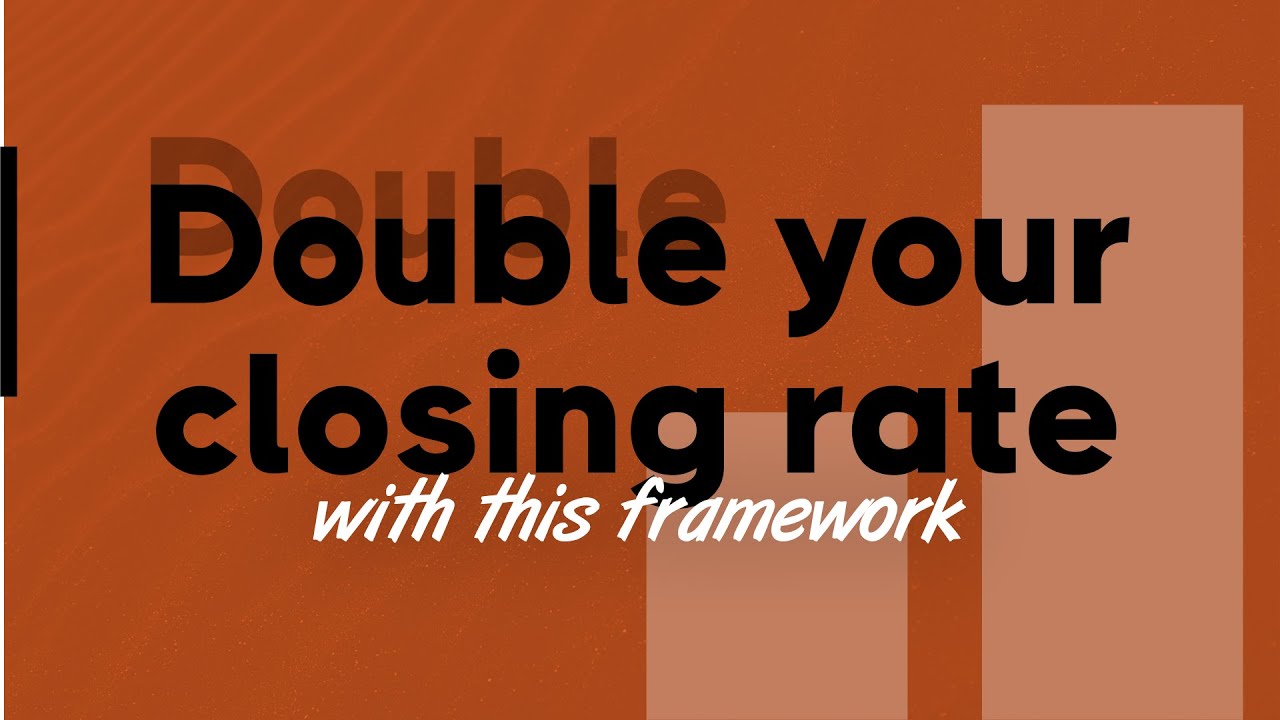 How One Of Our Clients Used This EXACT Framework To Double His Closing ...