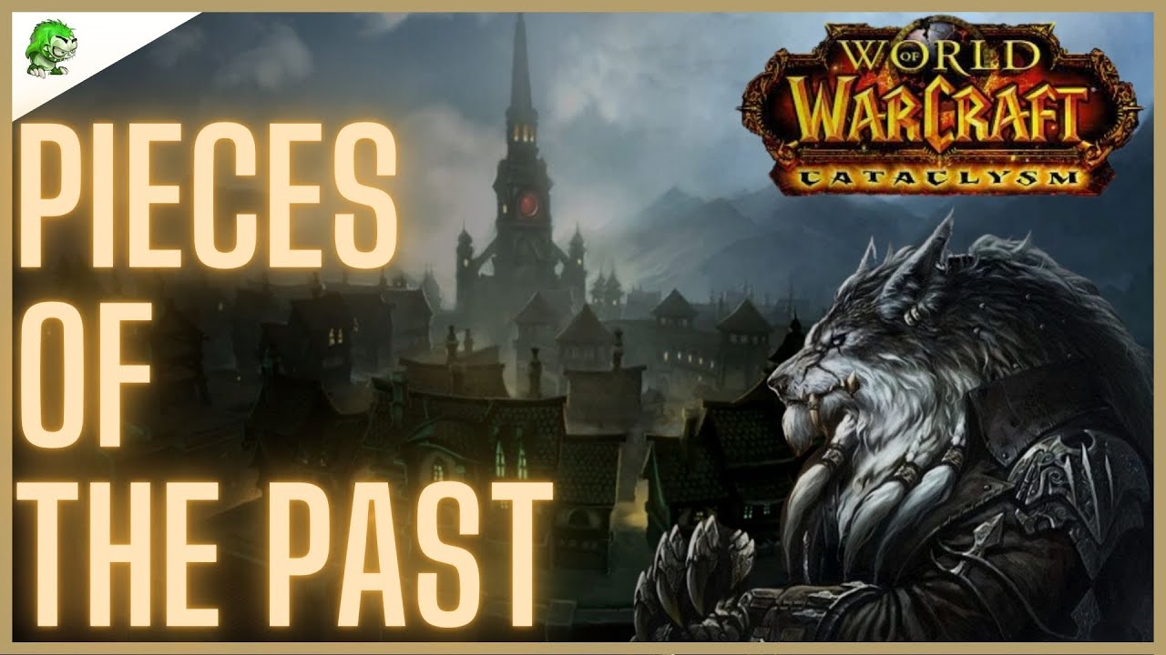 Cataclysm Classic Pieces of the Past - YouTube