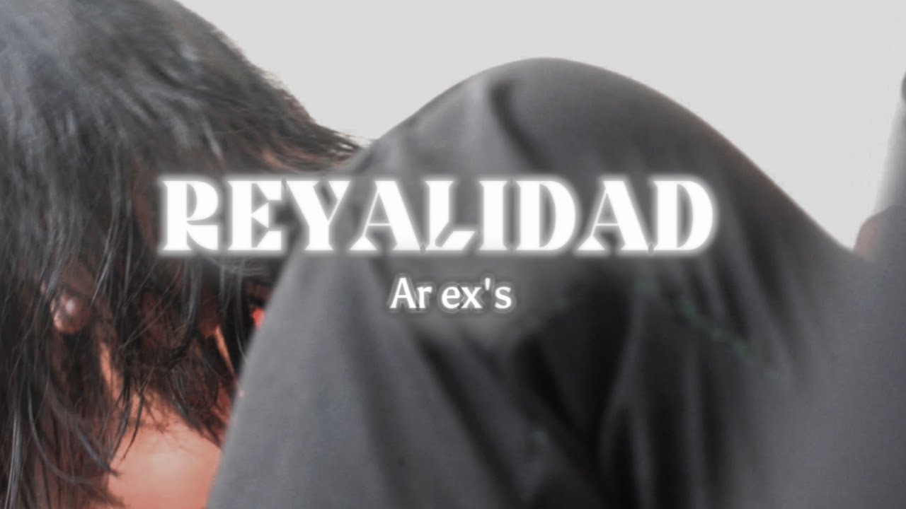 Ar ex's - REYALIDAD - Official Music Video (Prod by. Vino Ramaldo) - YouTube