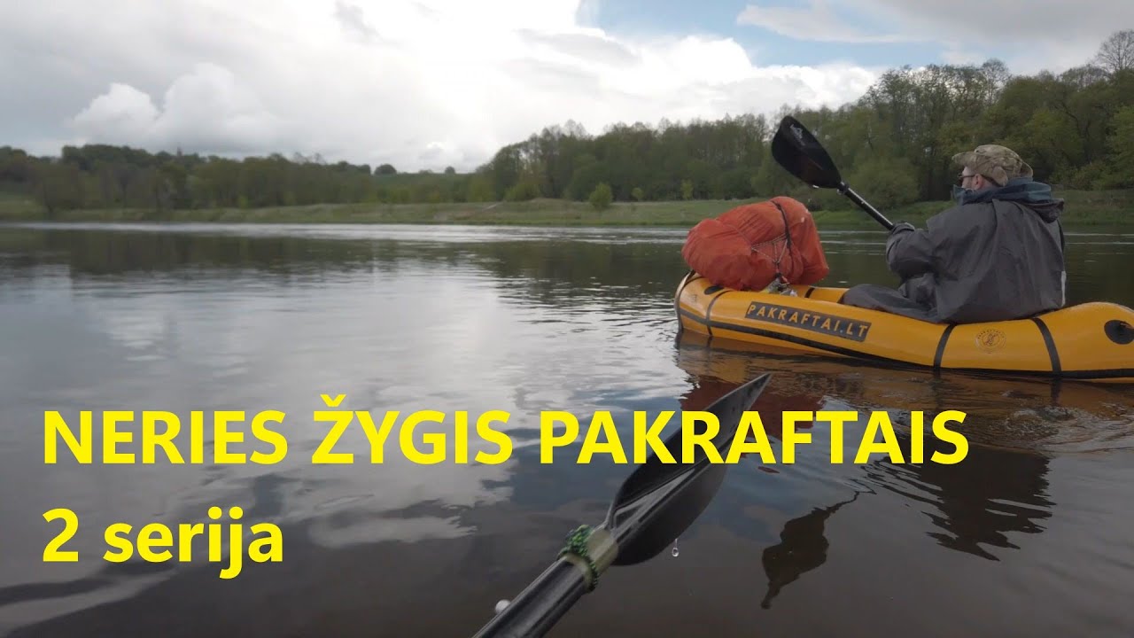 Pavasario žygis pakraftais Neries upe (2 serija) / Packrafting in ...