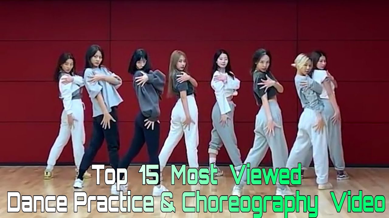 Top 15 Most Viewed Dance Practice & Choreography Video - YouTube