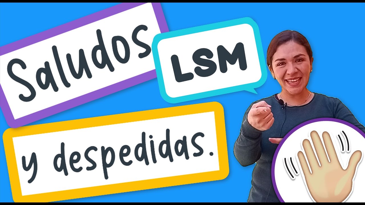 LSM Saludos y despedidas. | Lengua de Señas Mexicana. - YouTube