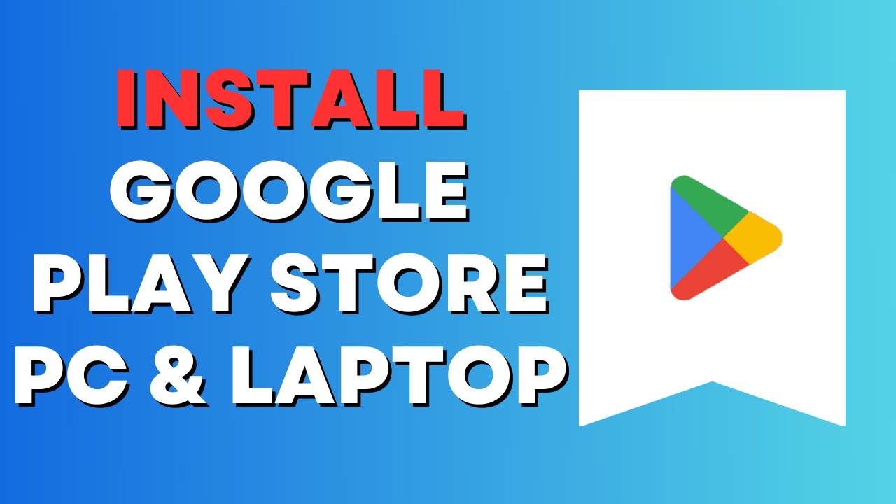 How to install Google Play Store on PC and Laptop - Download Play Store ...