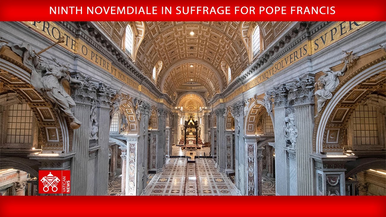 4 May 2025, Ninth Novemdiale in Suffrage for Pope Francis | Cardinal ...