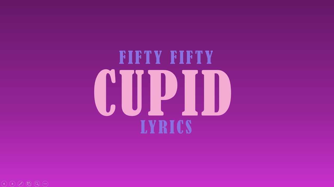 CUPID - FIFTY FIFTY (LYRICS) - YouTube