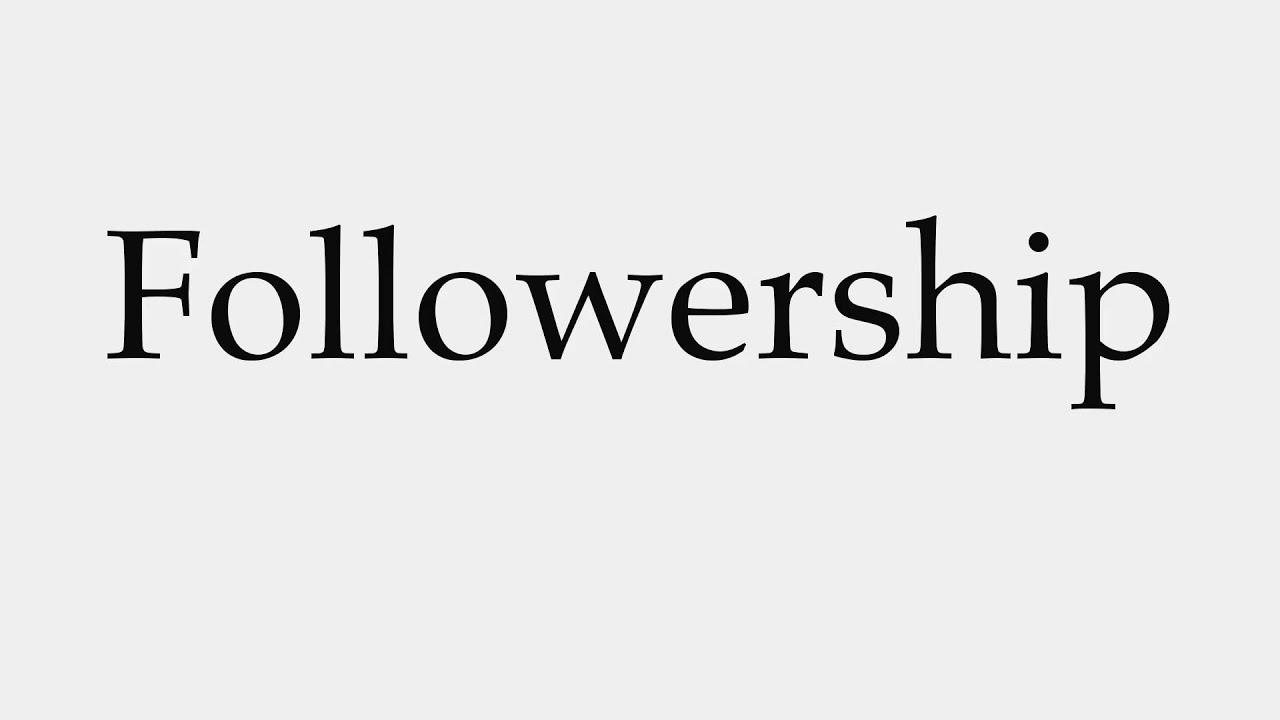 How to Pronounce Followership - YouTube