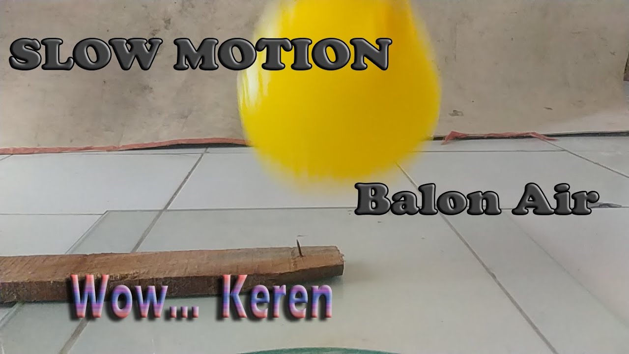SLOW MOTION BALON AIR ~slow motion compilation!! - YouTube