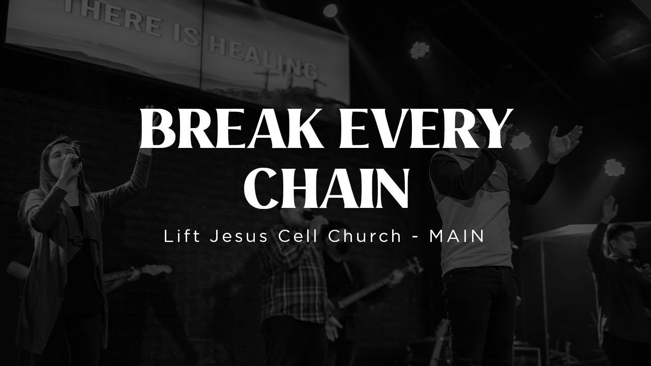 Break Every Chain / Lift Jesus Cell Church Main - YouTube Music