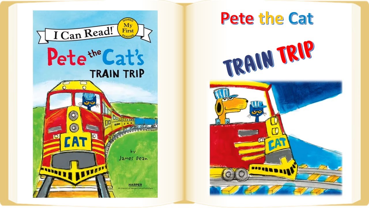 Pete the Cat's Train Trip (My First I Can Read). Read Aloud Kids Books ...
