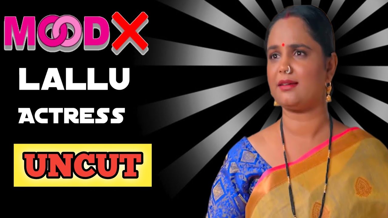 Lallu Web Series Mami Actress Uncut Web Series | Moodx Ott | Moodx New ...