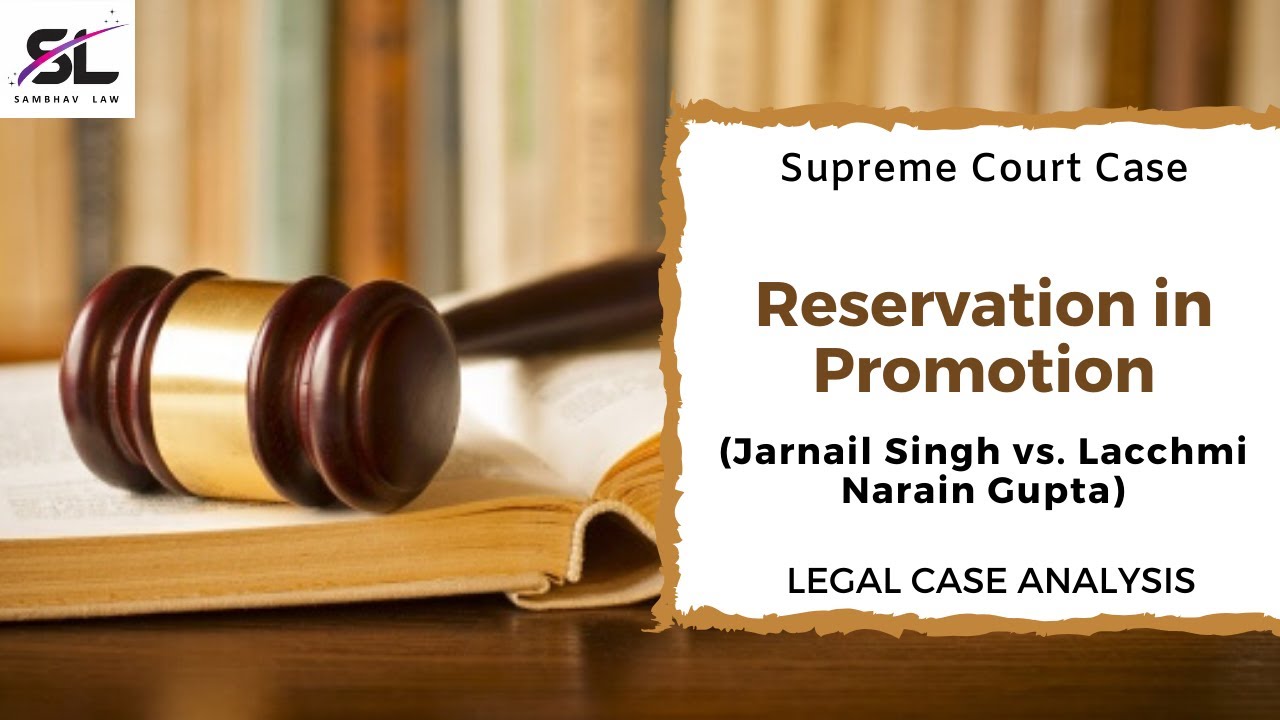 Reservation in Promotion | Jarnail Singh & Ors vs. Lacchmi Narain Gupta ...