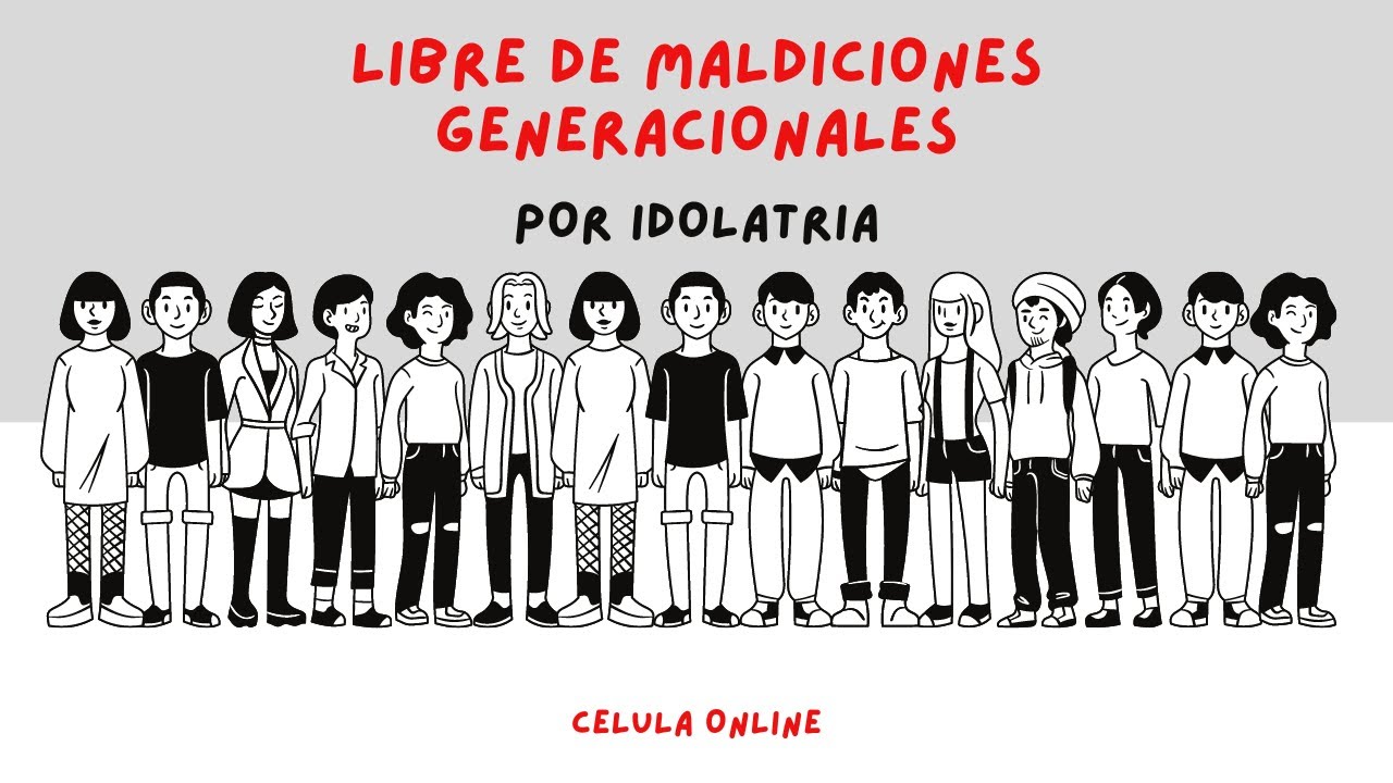 🩸Libre de maldiciones generacionales por Idolatría | Célula Online ...