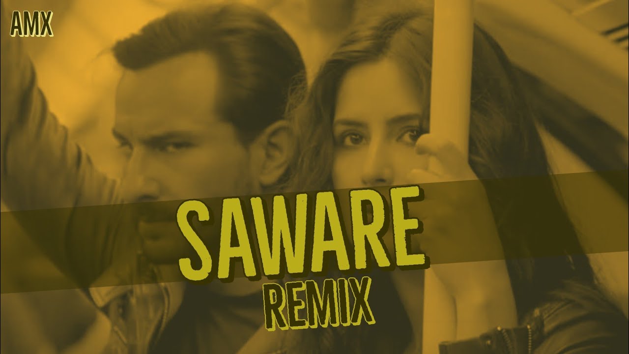 Saware | Phantom | AMX Mashup | Saif Ali Khan | Katrina Kaif | Arijit ...