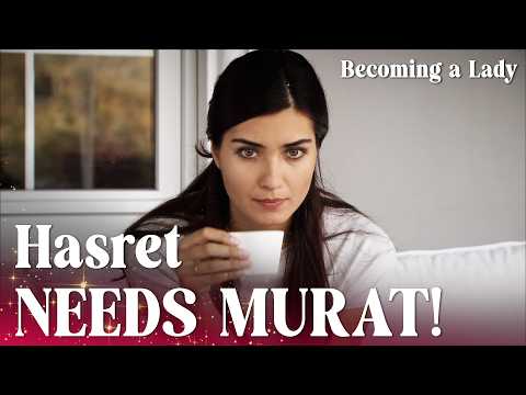 Hasret ignores Levent because of Murat! - Episode 57 | Becoming a Lady