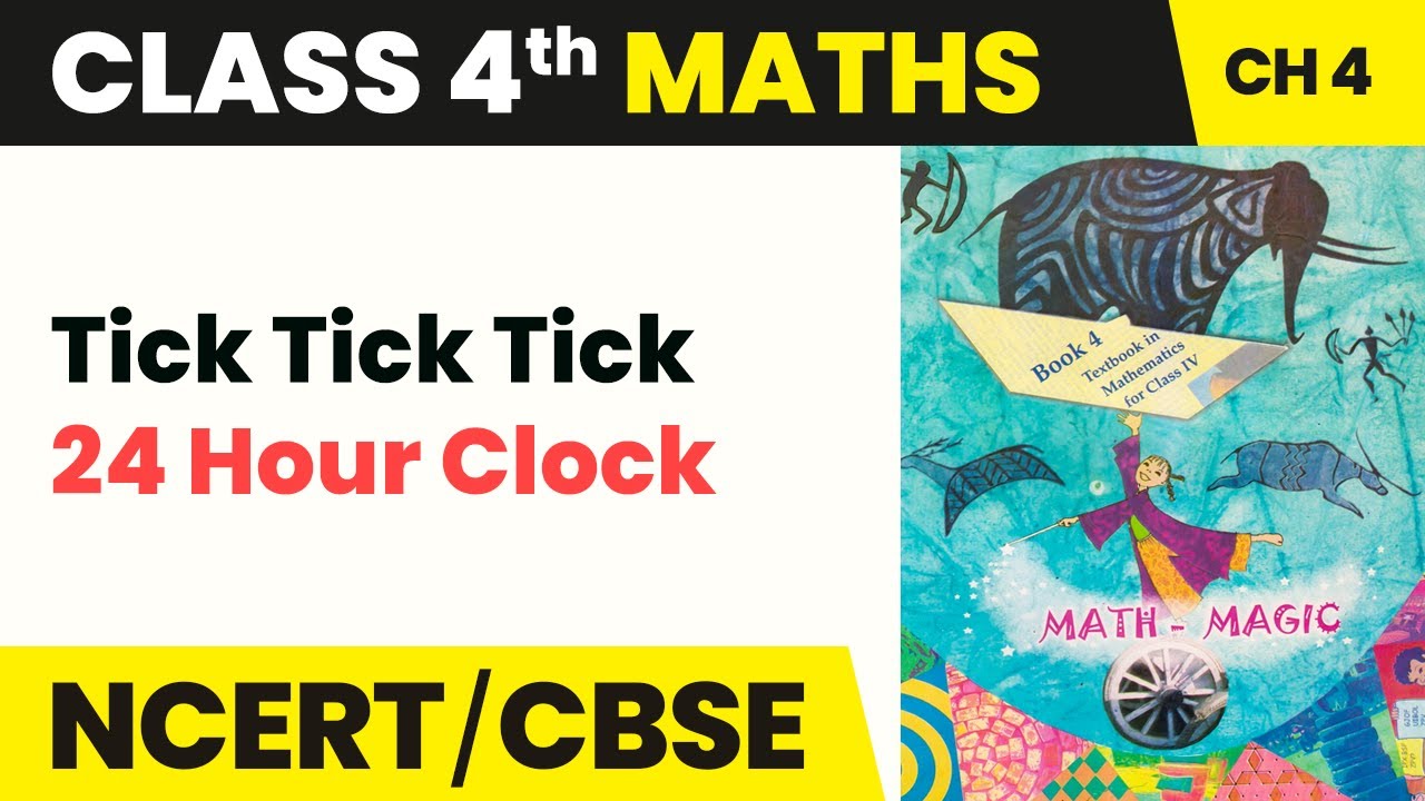 24 Hour Clock - Tick Tick Tick | Class 4 Maths - YouTube
