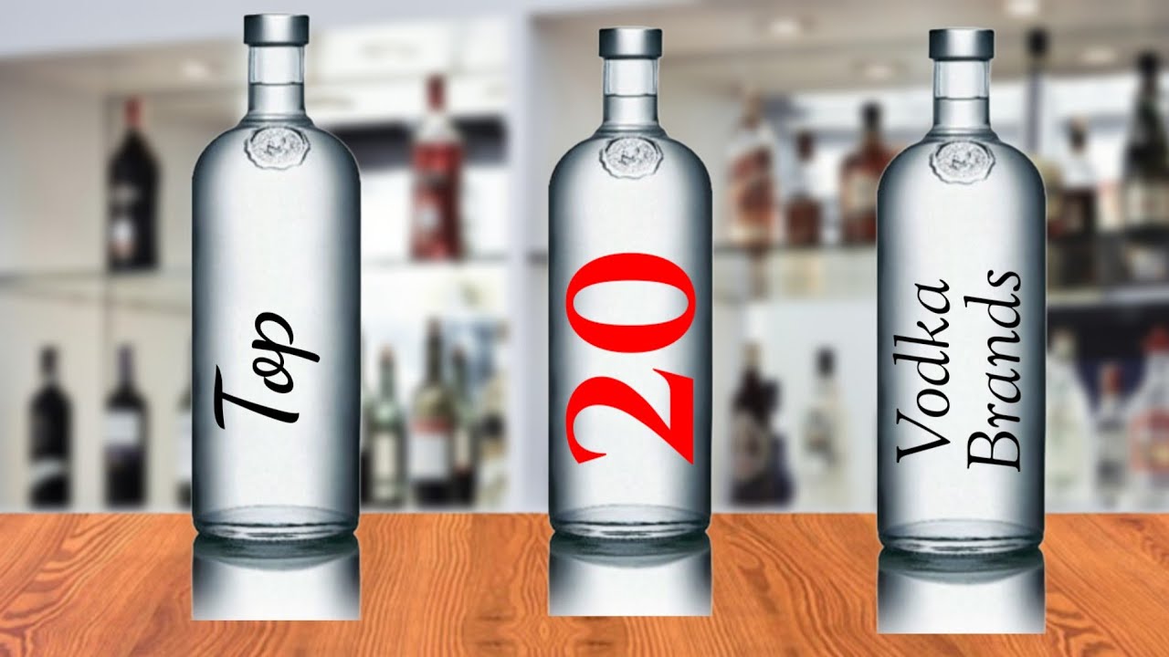 World's Top 20 International VODKA Brands / Most Selling Vodka - YouTube