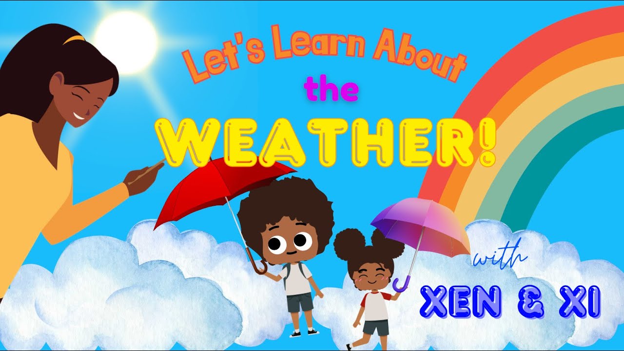 Let's Learn About the Weather! | Learn with Xen & Xi | Fun Toddler/Kids ...