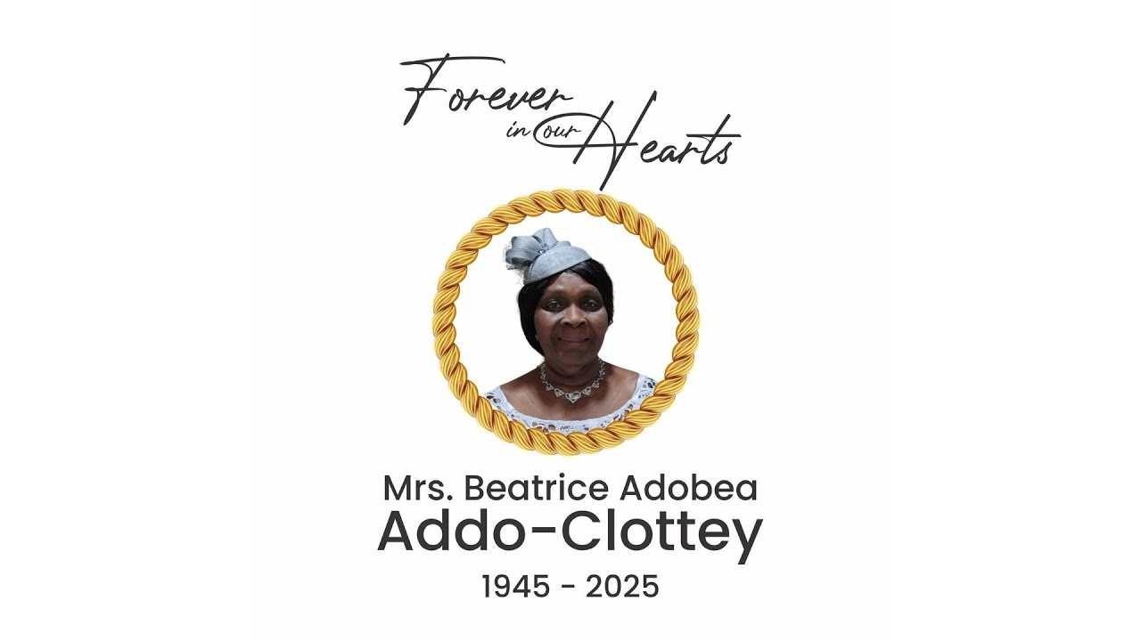 Mrs. Beatrice Adobea Addo-Clottey-(1945-2025) - YouTube
