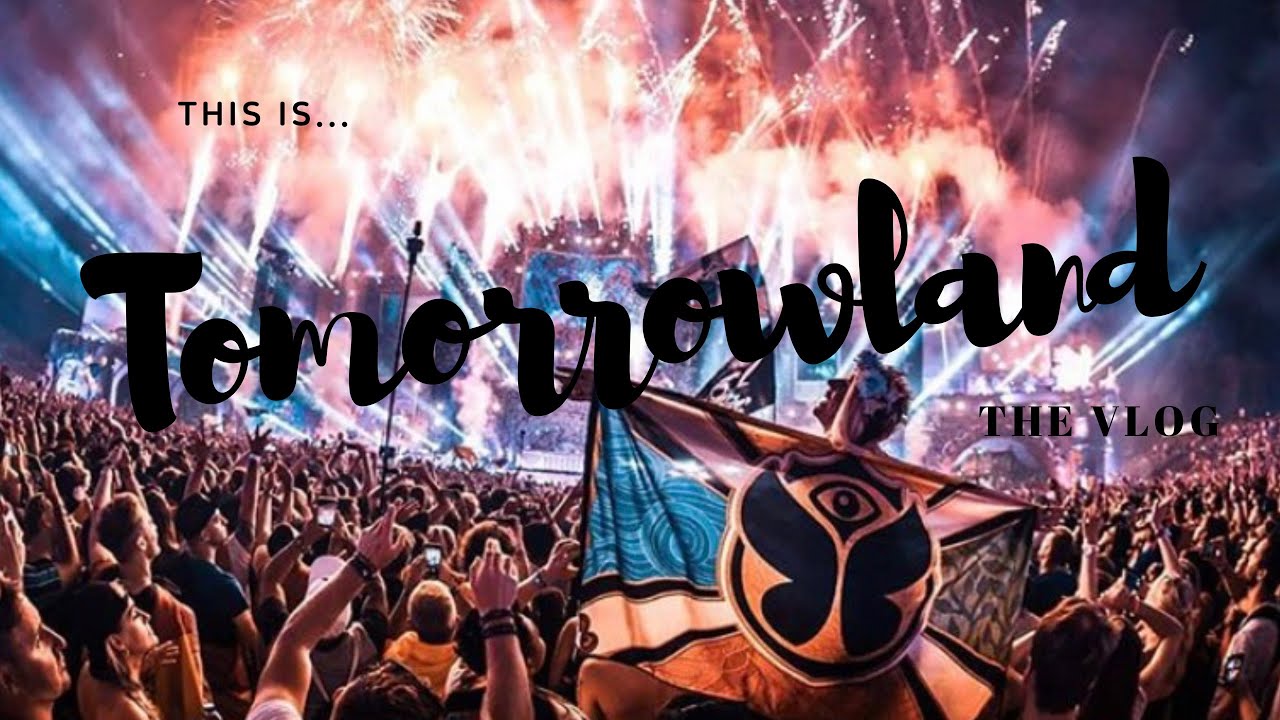 This is Tomorrowland/ The Vlog - YouTube