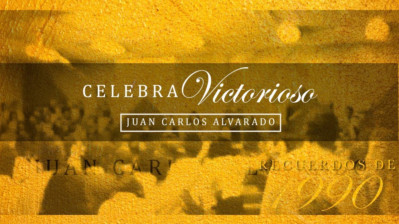 Celebra Victorioso - Video Original 1990 - Juan Carlos Alvarado - YouTube