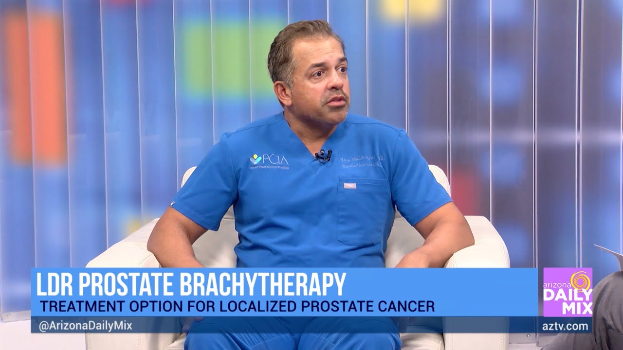 LDR Prostate Brachytherapy with Prostate Cancer Institute of Arizona ...