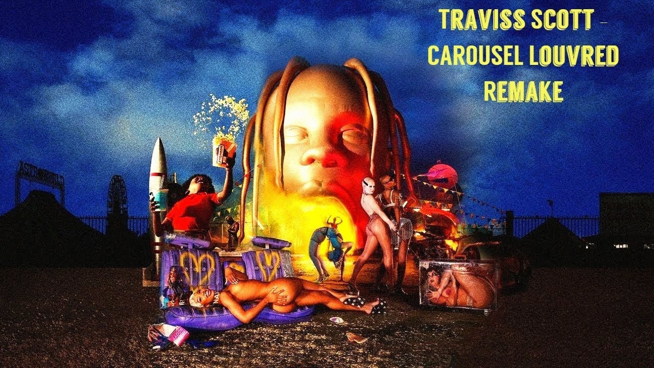 Travis Scott - CAROUSEL (Louvred Remake) - YouTube