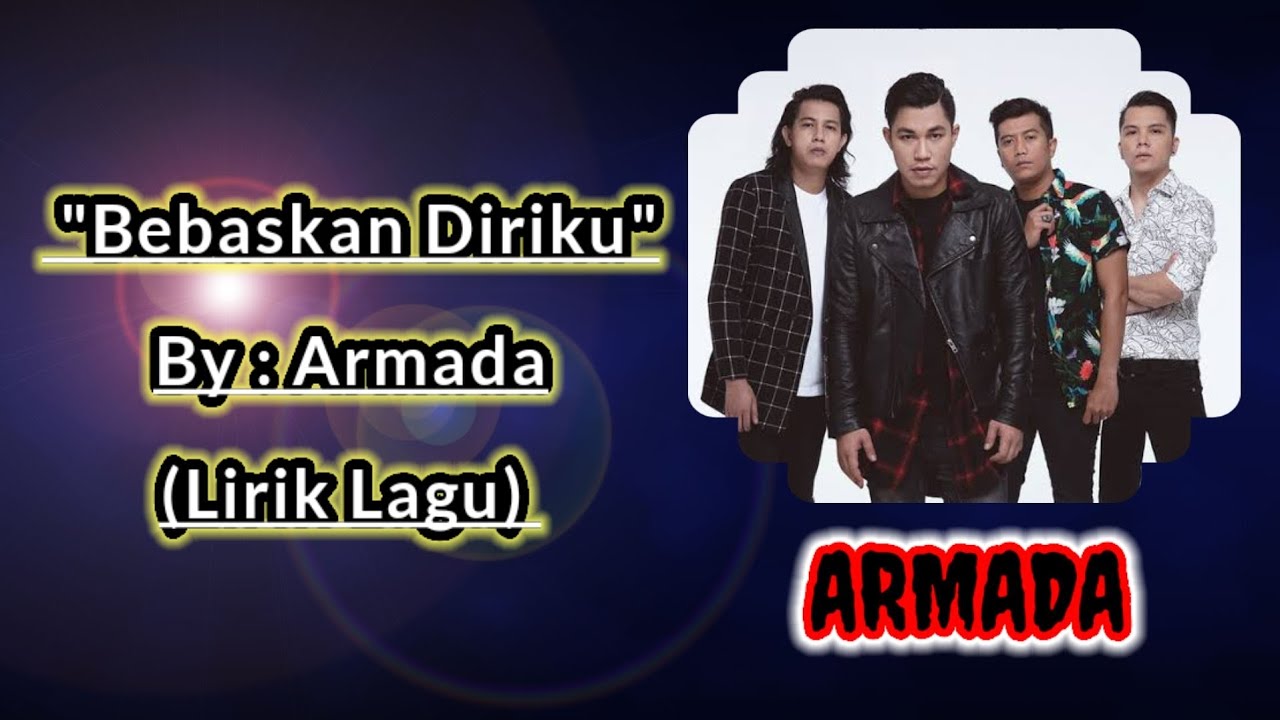 Bebaskan Diriku - By : Armada (Lirik Lagu / With Lyrics) - YouTube