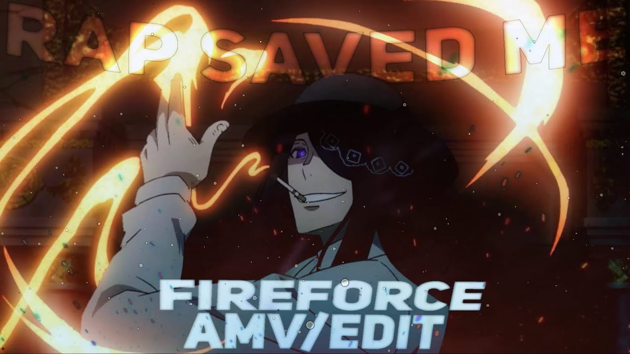 Rap saved me - Fire Force [AMV/EDIT]😈 - YouTube