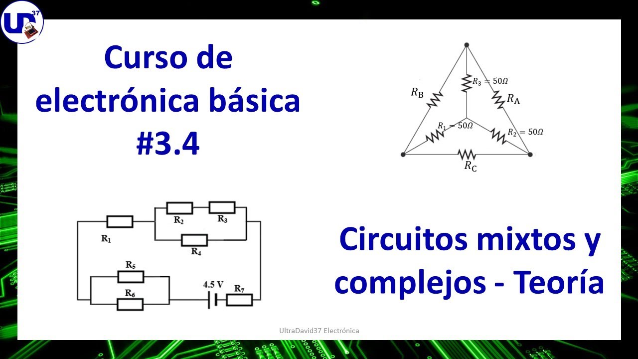 Curso de electrónica básica #3.4 - Circuitos mixtos y complejos ...