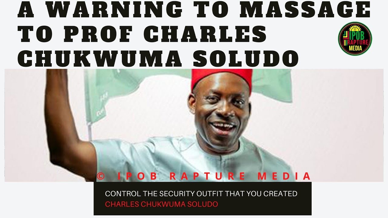 A WARNING TO MASSAGE TO PROF CHARLES CHUKWUMA SOLUDO | Sep 3, 2022 ...