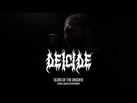 Deicide - Scars Of The Crucifix (vocal cover by Devourer)