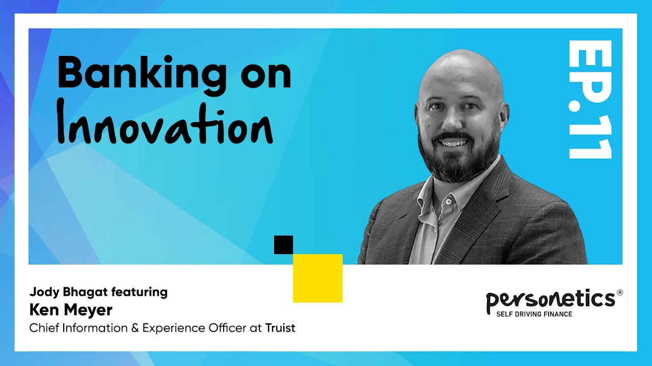 Banking on innovation Episode 11 - Ken Meyer, Chief Information ...