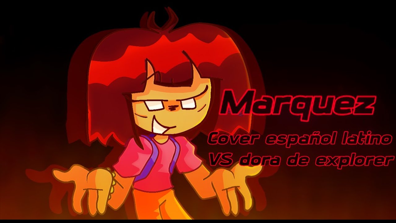 Fnf vs dora the explorer COVER ESPAÑOL LATINO LYRICS MÁRQUEZ FNF - YouTube