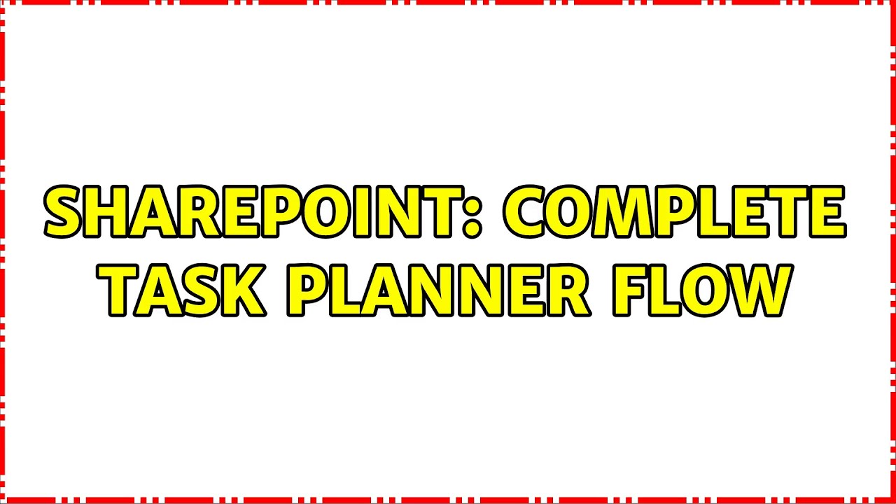 Sharepoint: Complete task planner flow - YouTube