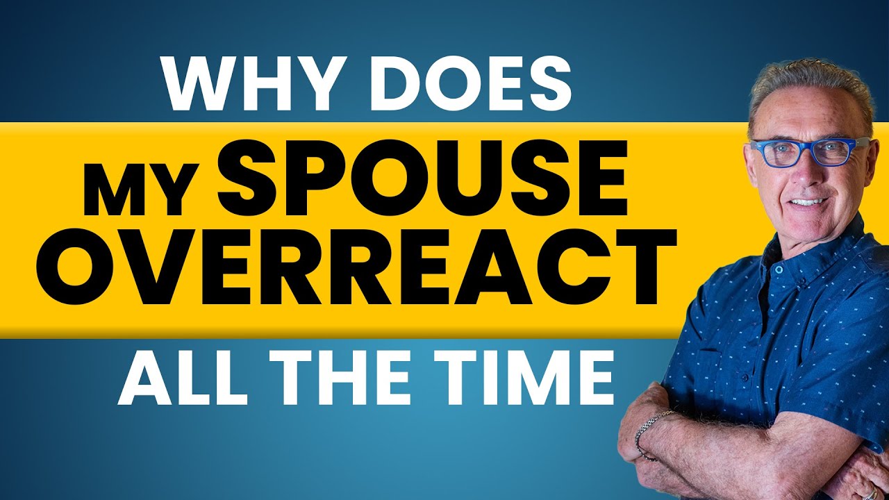 Why Does My Spouse Overreact All The Time? | Dr. David Hawkins - YouTube