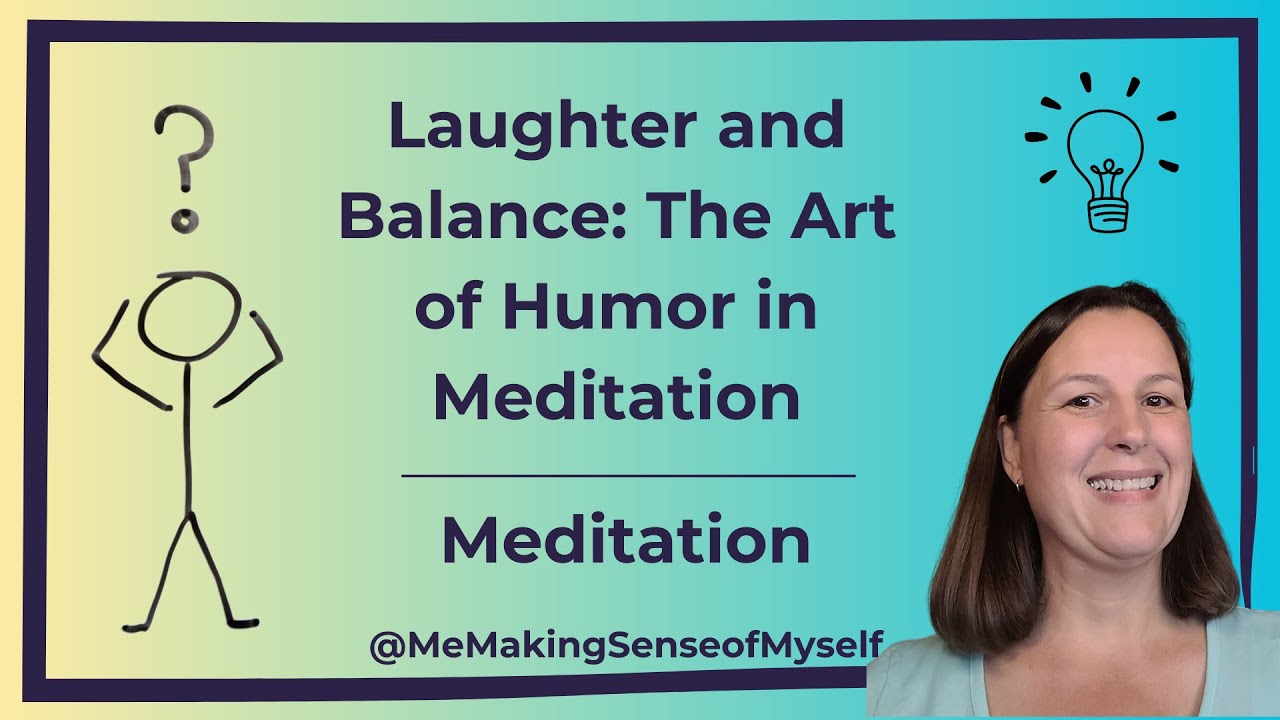 Laughter and Balance: The Art of Humor in Meditation - YouTube