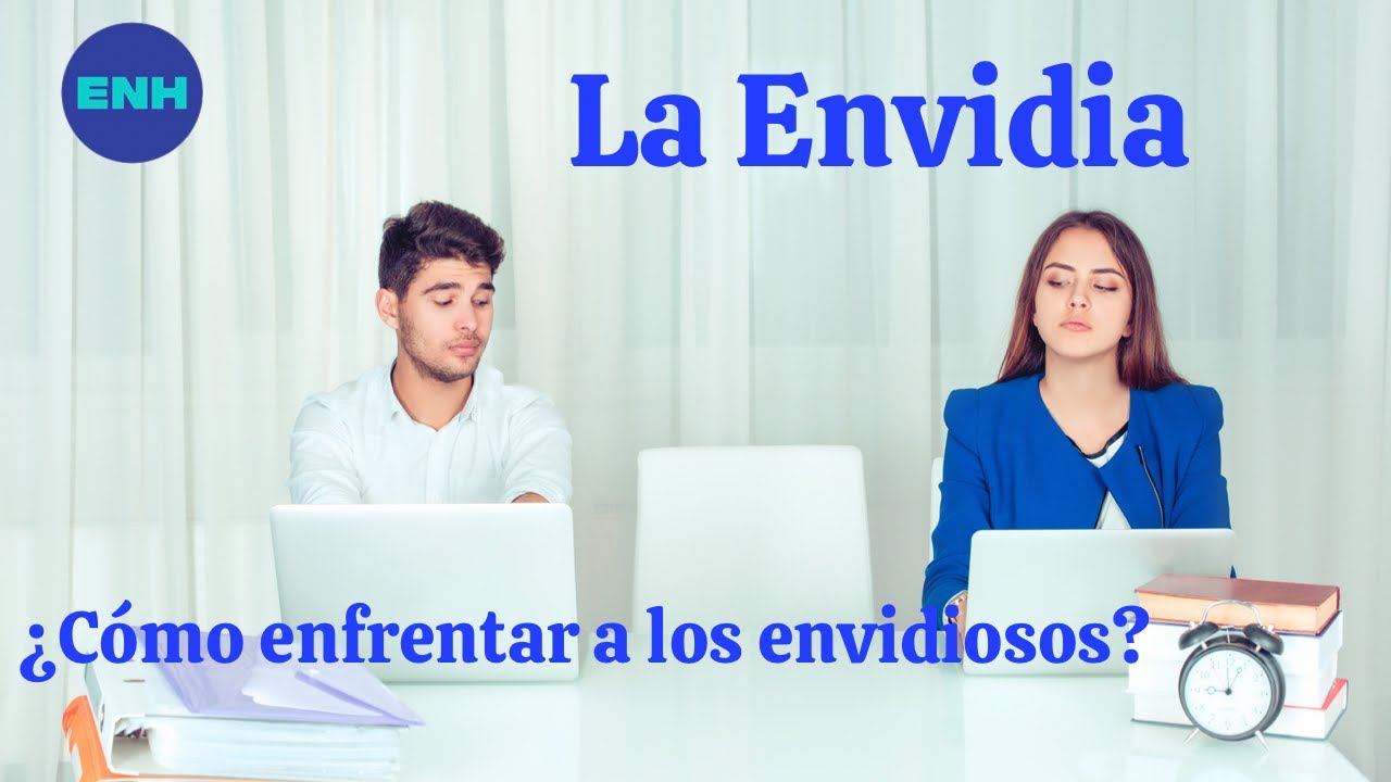 Parte 1: La Envidia. ¿Cómo enfrentar a los envidiosos? - YouTube