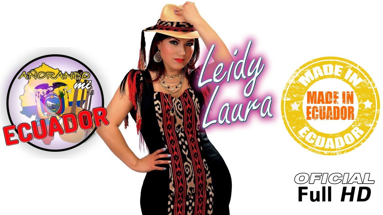 Añorando mi Ecuador ( Leidy Laura 2017) En Vivo ® #1 - YouTube