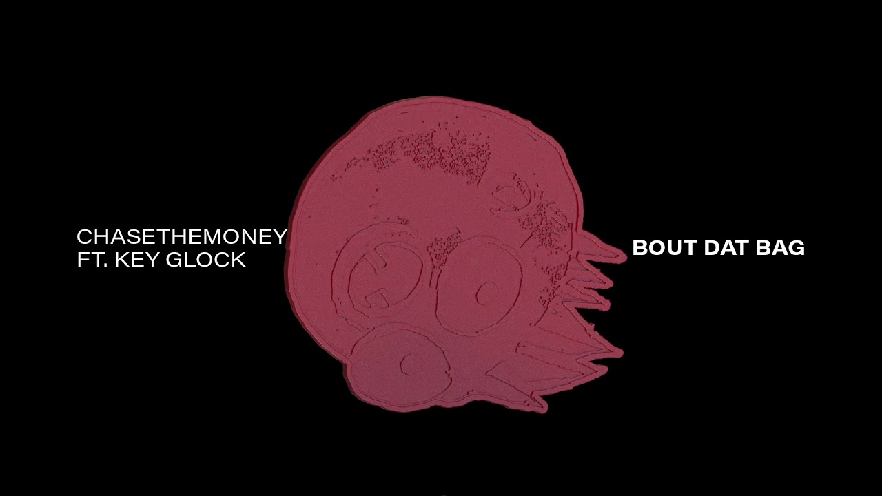 ChaseTheMoney ft. Key Glock - Bout Dat Bag - YouTube Music