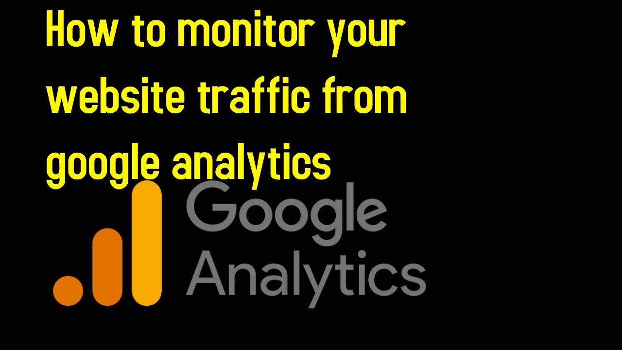 How to monitor your website traffic from google analytics - YouTube