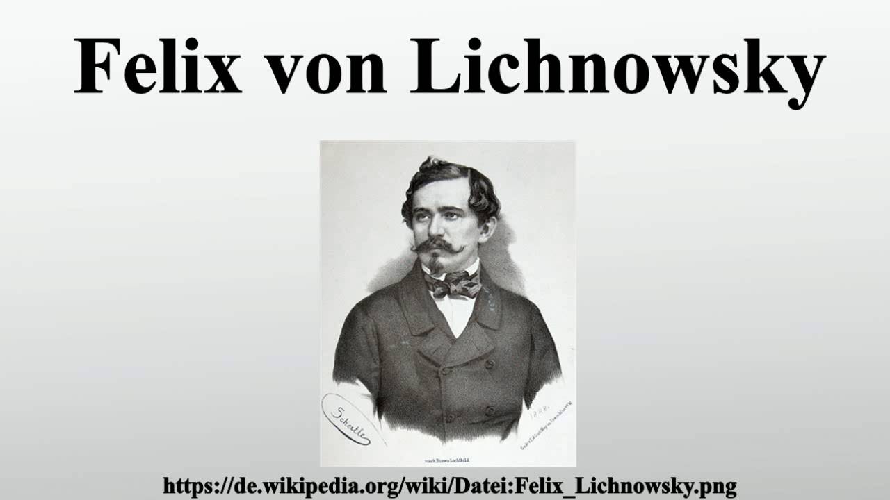 Felix von Lichnowsky - YouTube