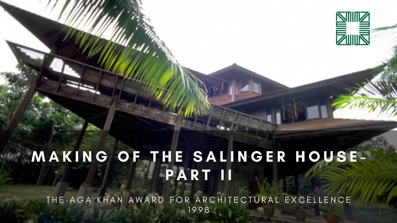 Aga Khan Award - Part 2 - Making of the the Salinger's house by Prof.Dr ...