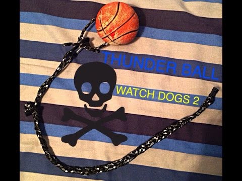 HOW TO MAKE A THUNDER BALL FROM WATCH DOGS 2 EASY NO TOOLS NEEDED ...