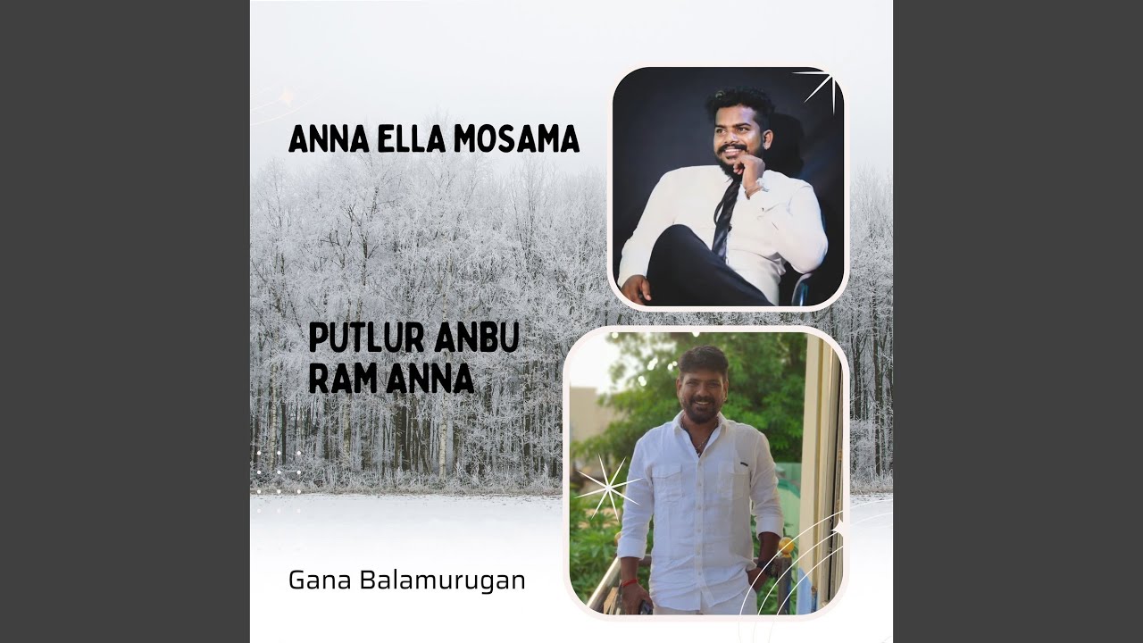 Anna Ella Mosama - Putlur Anbu Ram Anna - YouTube