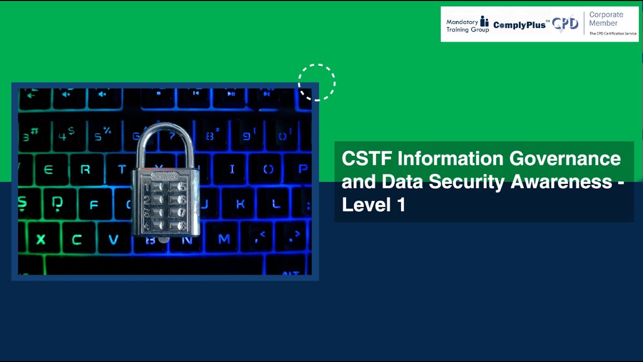 CSTF Information Governance and Data Security Awareness - Level 1 - YouTube