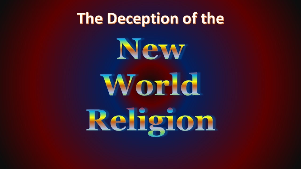 2022 10 16 Deception of the new world religion. - YouTube