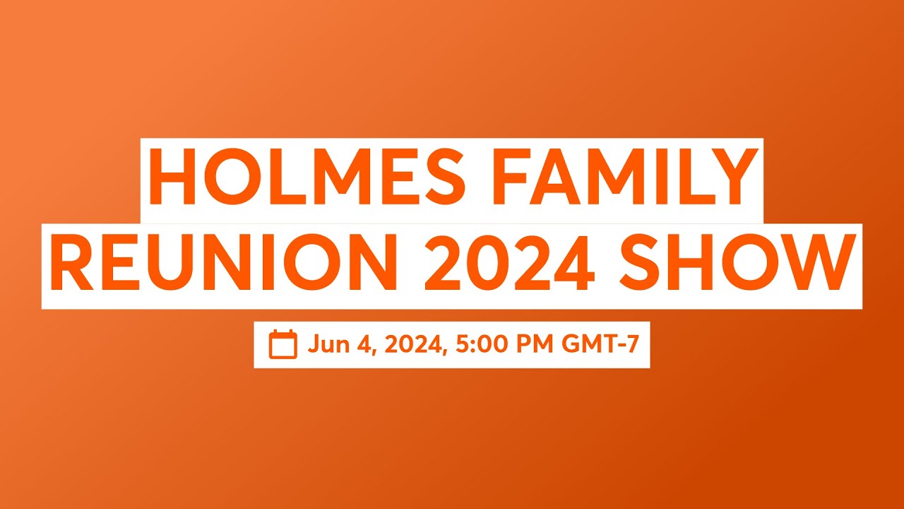 HOLMES FAMILY REUNION 2024 SHOW - YouTube